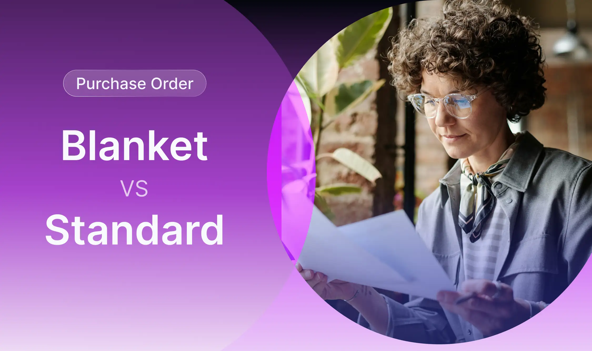 Choosing Between Blanket PO and Standard PO: A 2025 Guide