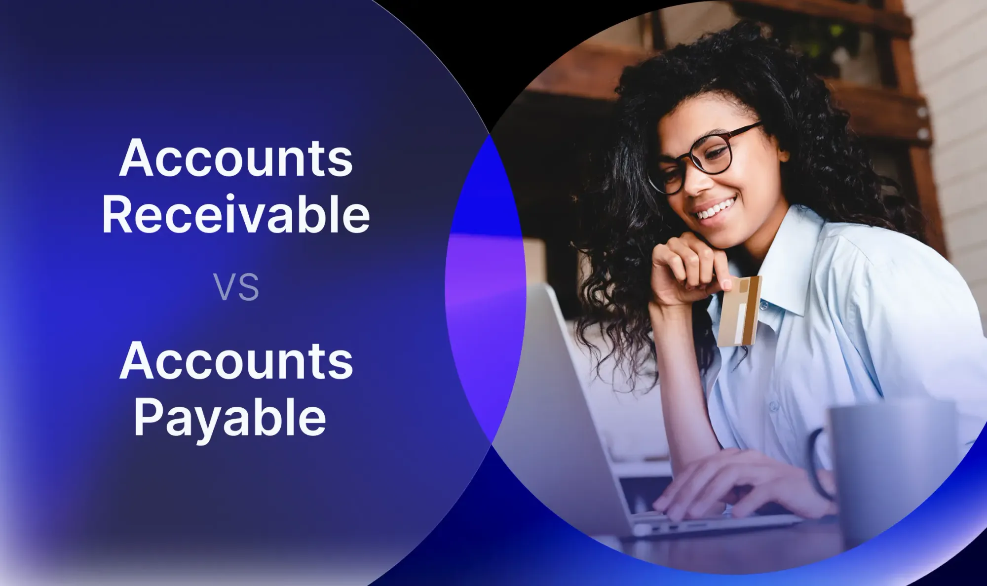 Accounts Receivable vs. Accounts Payable Explained
